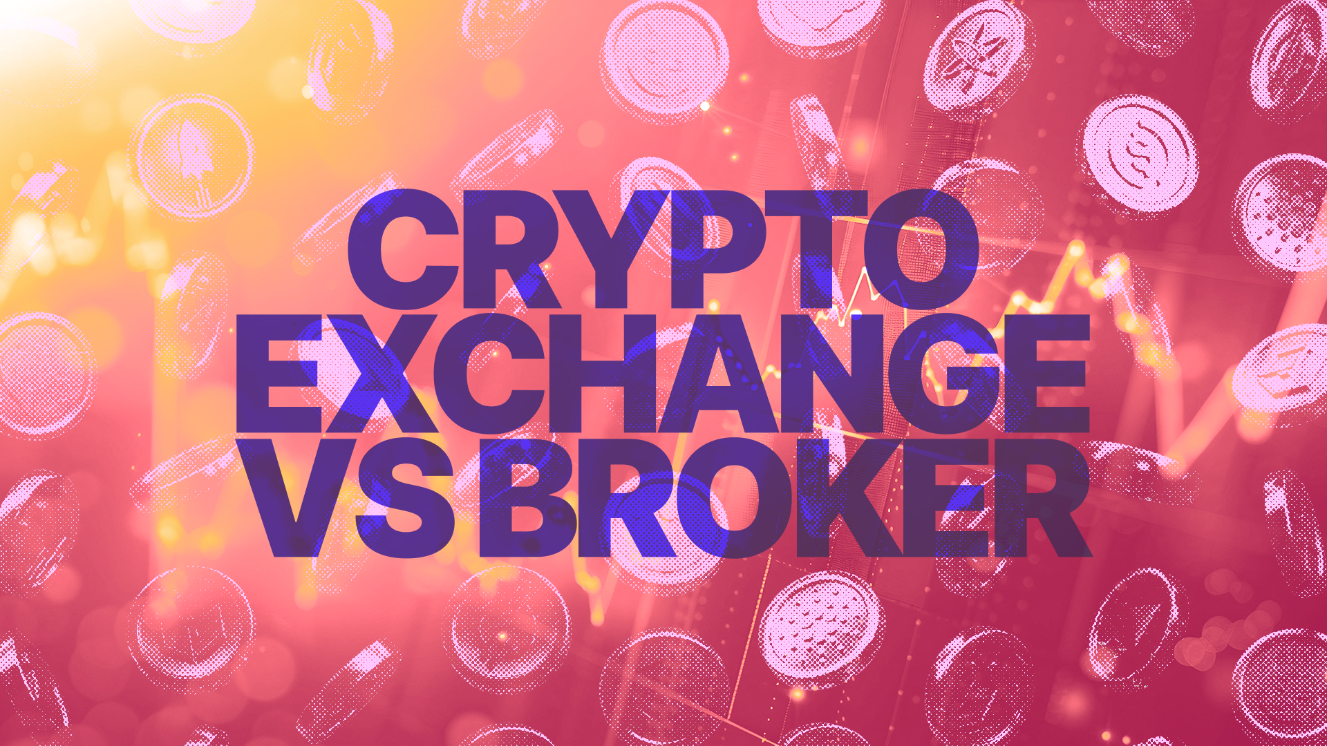 What is a Crypto Exchange? What is a Broker?